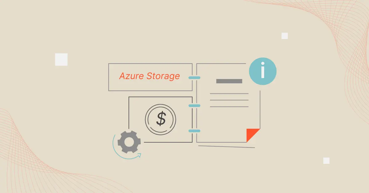 Azure Storage Cost Optimization: 19 Ways To Cut Waste Azure Storage Cost Optimization: 19 Ways To Cut Waste