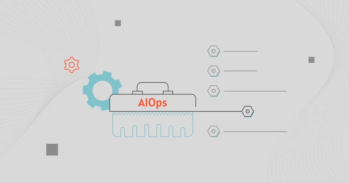 You Need To Know These 15 AIOps Tools To Save Your Developers’ Time